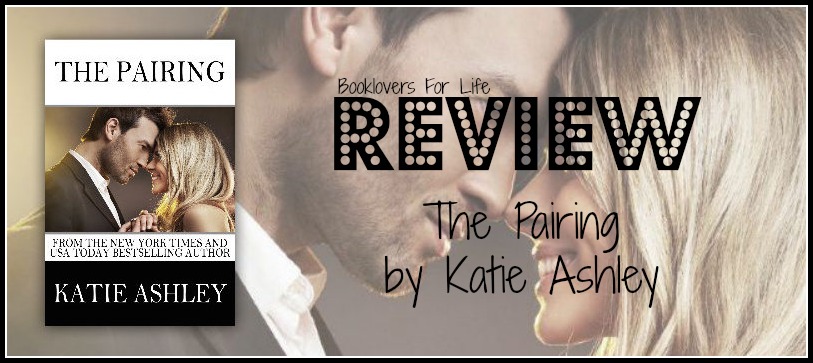 Blog Tour + ARC Review, Excerpt & Giveaway: The Pairing by Katie Ashley ...