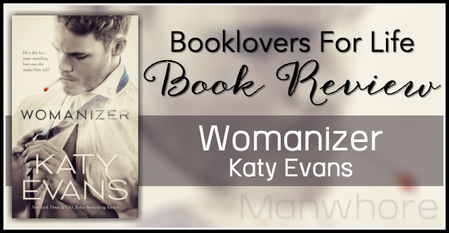 Blog Tour + ARC Review: Womanizer by Katy Evans | Booklovers For Life
