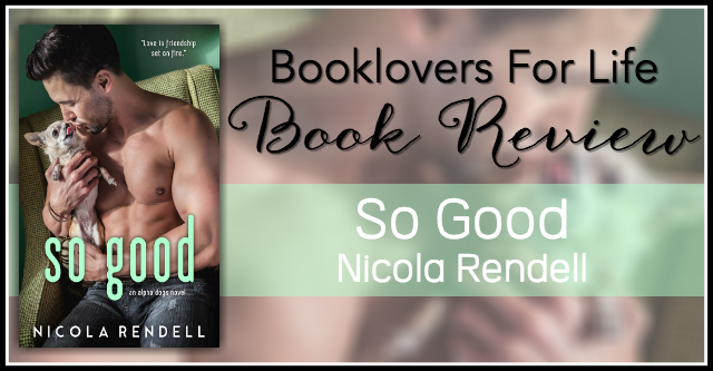 Blog Tour + Review & Excerpt: So Good by Nicola Rendell | Booklovers For Life
